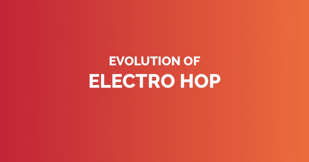 Evolution of Electro Hop – Recording Arts Canada