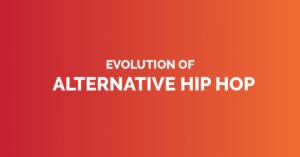 Evolution of Alternative Hip Hop – Recording Arts Canada