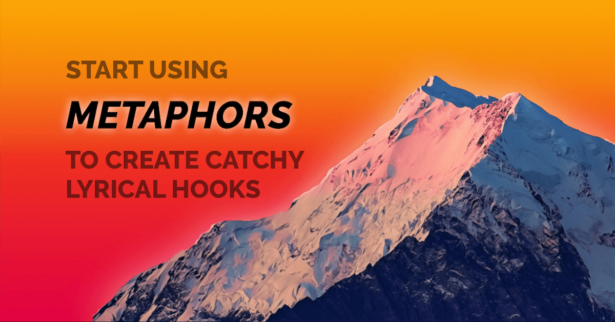 Start using metaphors to create catchy lyrical hooks – Recording Arts ...